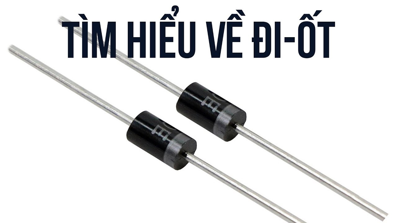 Diode là gì? Phân loại các dòng Diode